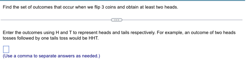 Solved Find the set outcomes that occur when we flip 3 coins | Chegg.com