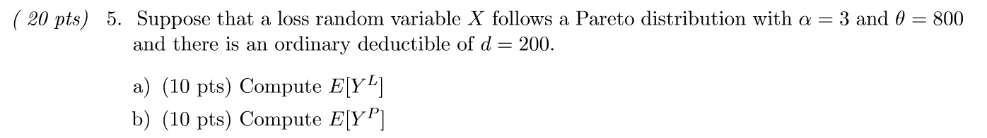 Solved ( 20 pts) 5. Suppose that a loss random variable X | Chegg.com