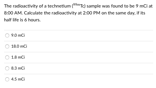 Solved The radioactivity of a technetium (99m Tc) sample was | Chegg.com