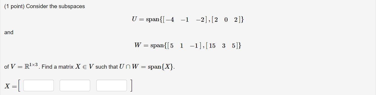 Solved (1 point) Consider the subspaces U = span{[ -4 -1 | Chegg.com