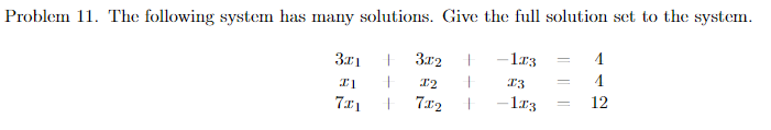 Solved Problem 11. ﻿The following system has many solutions. | Chegg.com