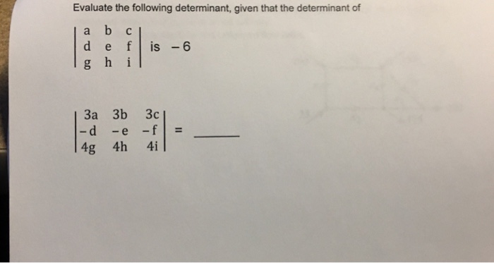 Solved Evaluate the following determinant, given that the | Chegg.com
