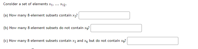 Solved Consider a set of elements x1,…x12. (a) How many 8 | Chegg.com
