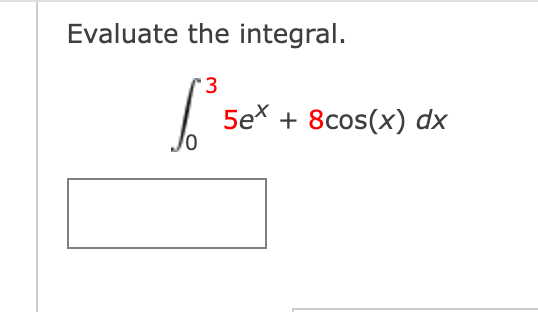 Solved Evaluate the integral.∫035ex+8cos(x)dx | Chegg.com