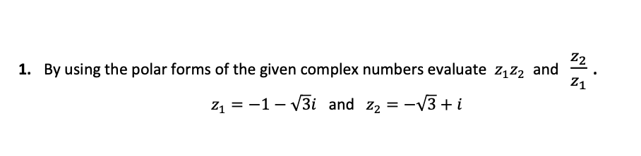 Solved 1. By using the polar forms of the given complex | Chegg.com