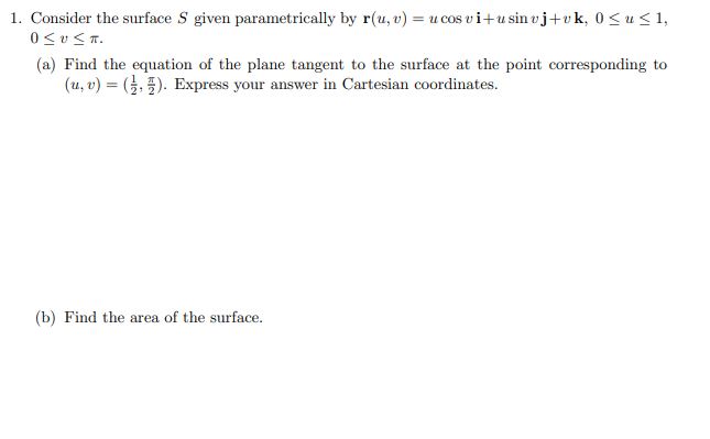 Solved 1. Consider the surface S given parametrically by | Chegg.com