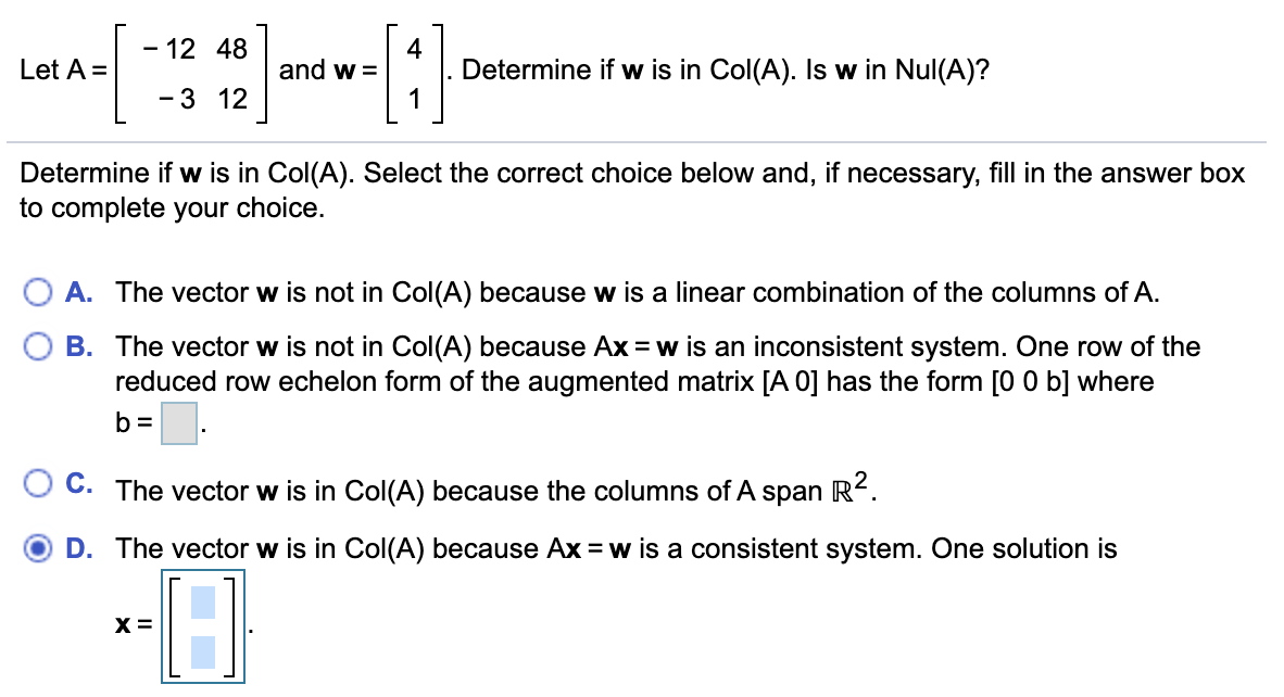 Solved - 12 48 Let A= and w= Determine if w is in Col(A). Is | Chegg.com