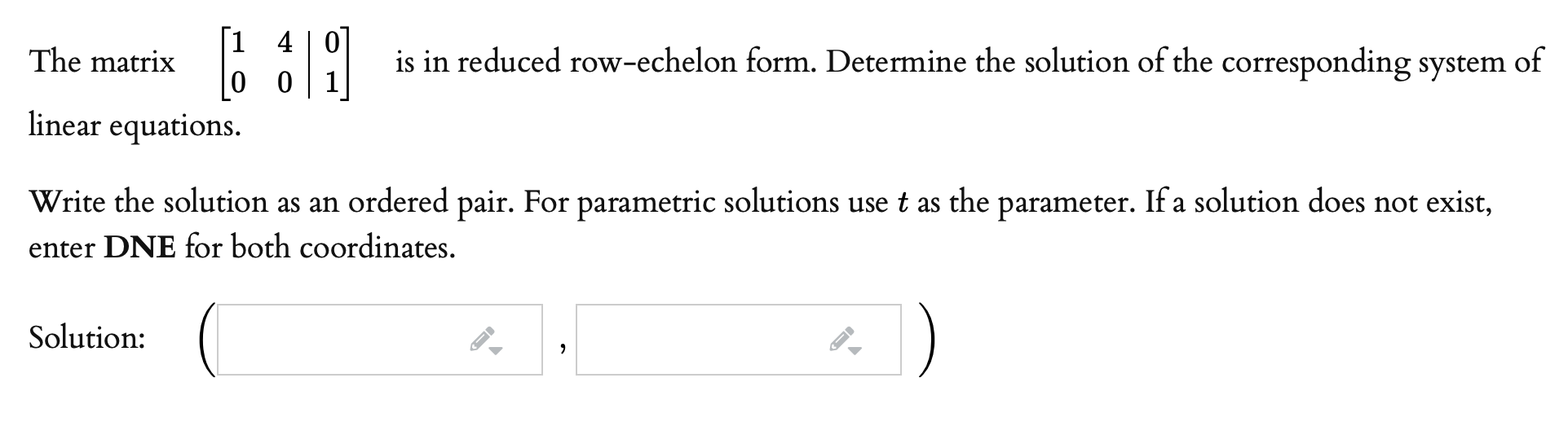 Solved is in reduced row-echelon form. Determine the | Chegg.com