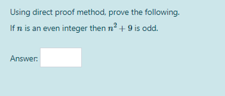 Solved Using direct proof method, prove the following. If n | Chegg.com