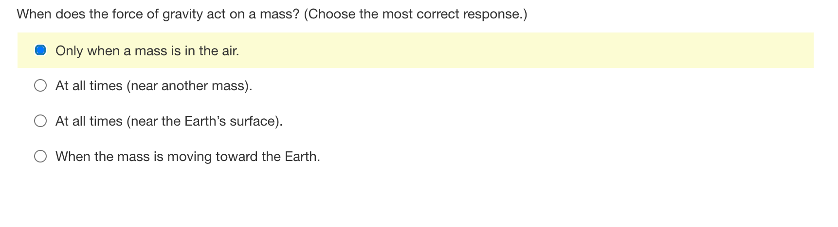 Solved When does the force of gravity act on a mass? (Choose | Chegg.com