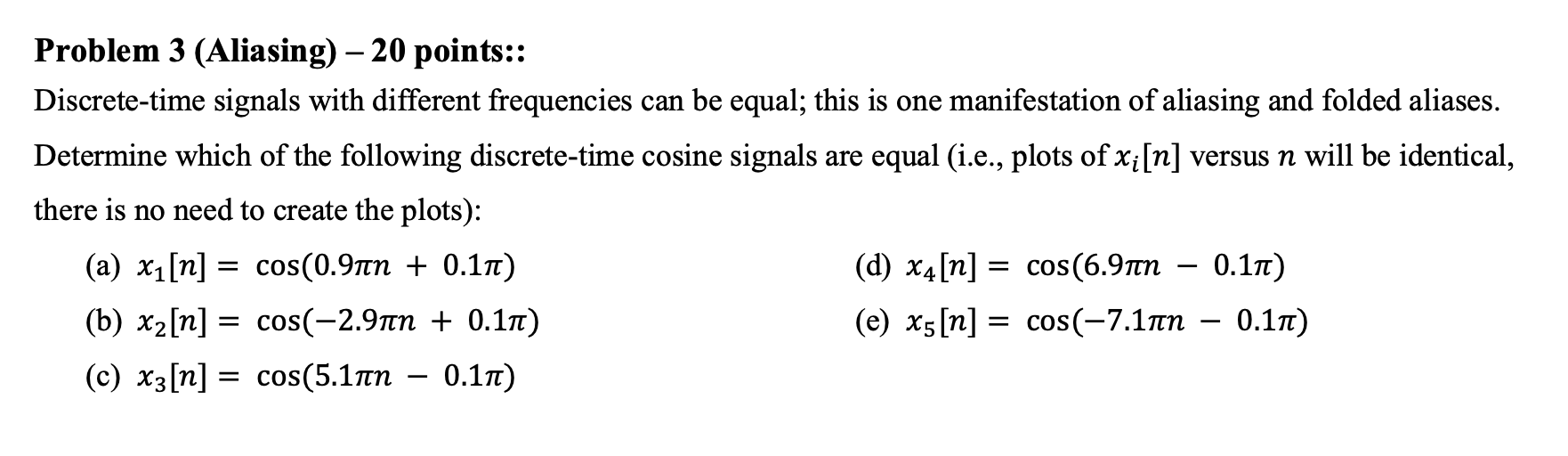 Solved Problem 3 (Aliasing) - 20 points:: Discrete-time | Chegg.com
