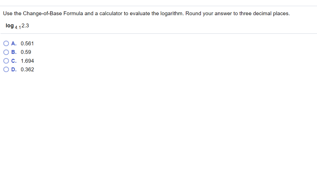 Solved Use the Change-of-Base Formula and a calculator to | Chegg.com