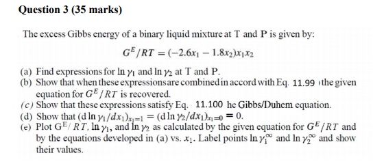 Solved Question 3 (35 marks) The excess Gibbs energy of a | Chegg.com