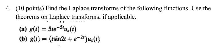 4. (10 points) Find the Laplace transforms of the | Chegg.com