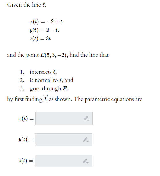 Solved Given the line ℓ, x(t)=−2+ty(t)=2−t,z(t)=3t and the | Chegg.com
