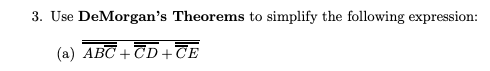 Solved 3. Use DeMorgan's Theorems to simplify the following | Chegg.com