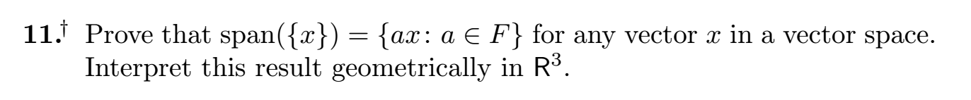 Solved 11. Prove that span({x}) = {ax: a € F} for any vector | Chegg.com