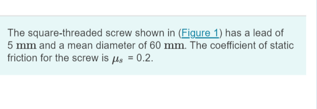 Solved The square-threaded screw shown in (Figure 1) has a | Chegg.com