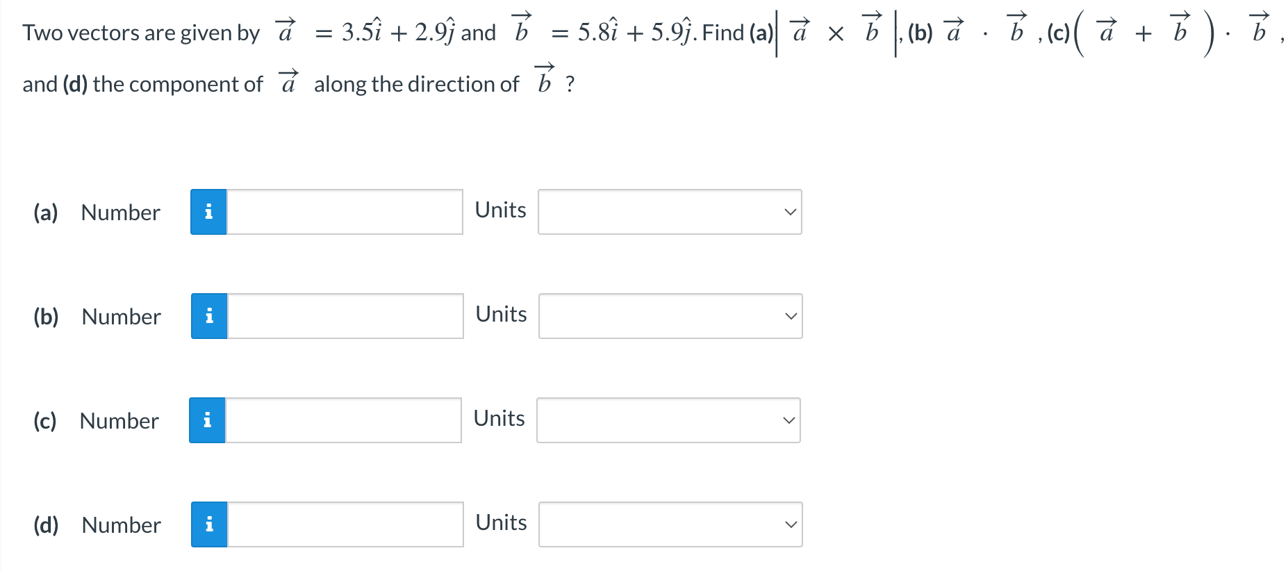 Solved = 5.8î + 5.99. Find (a) à x 7 | (b) à · 7 101 à + 7). | Chegg.com