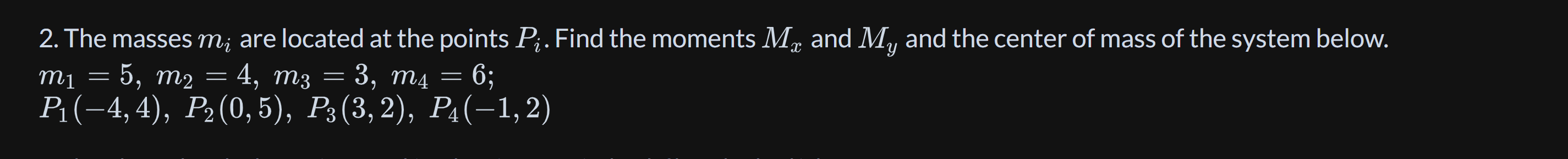 Solved 2. The masses mi are located at the points Pi. Find | Chegg.com
