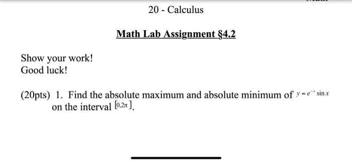 Solved 20 - Calculus Math Lab Assignment §4.2 Show your | Chegg.com