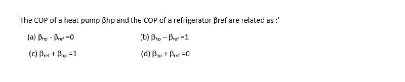 Solved The COP of a heat pump βhp and the COP of a | Chegg.com
