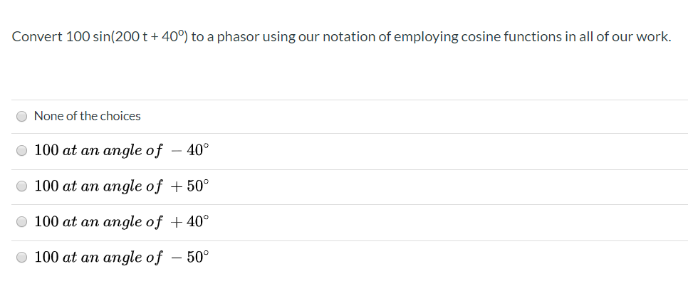 Solved Convert 100 sin(200 t +40°) to a phasor using our | Chegg.com