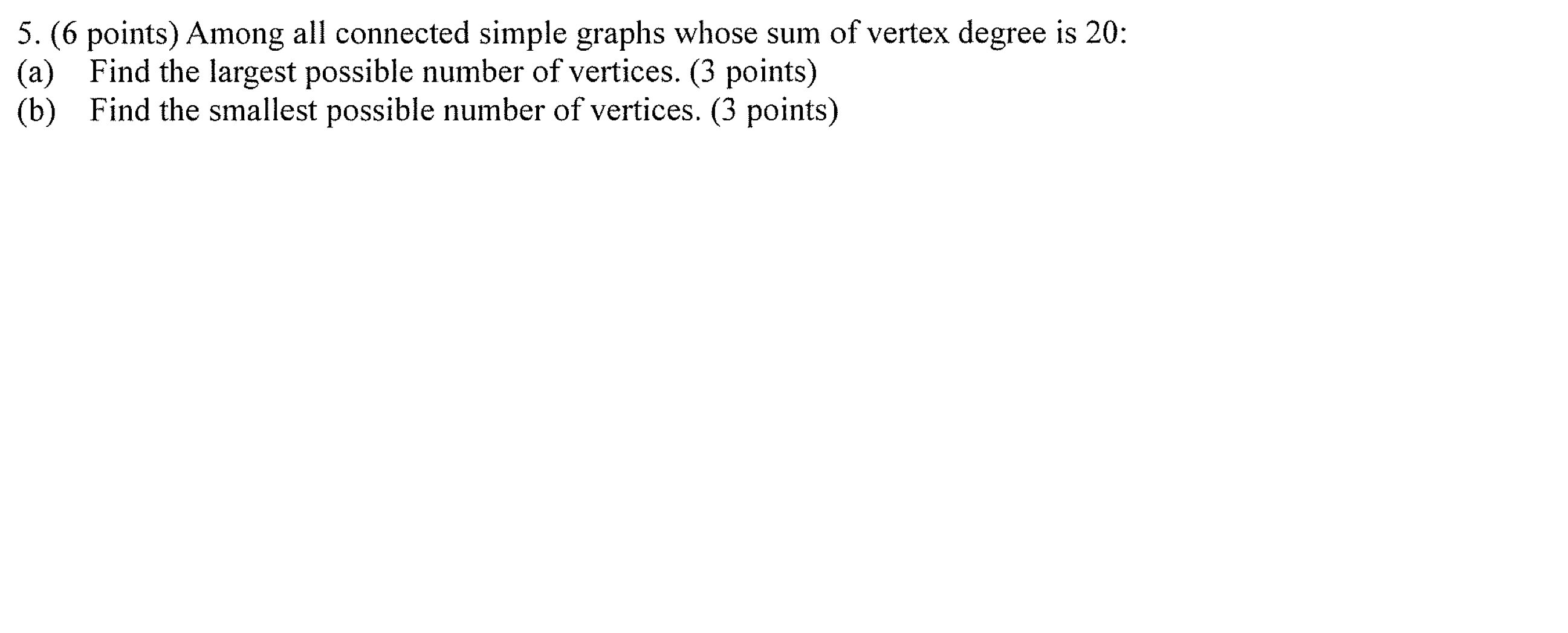 Solved (6 ﻿points) ﻿Among all connected simple graphs whose | Chegg.com