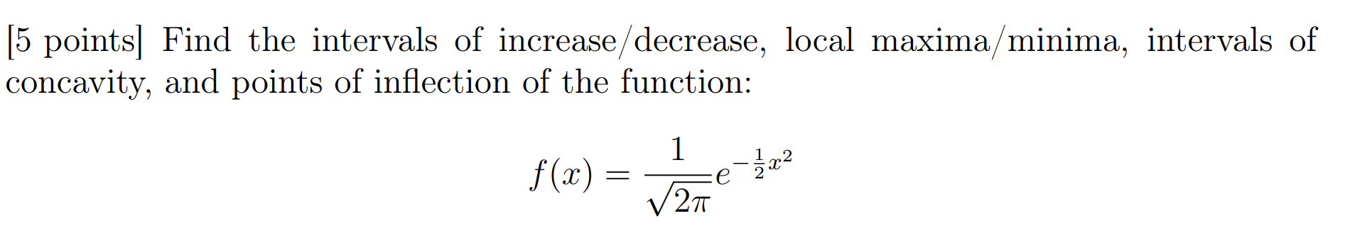 Solved [5 points] Find the intervals of increase/decrease, | Chegg.com