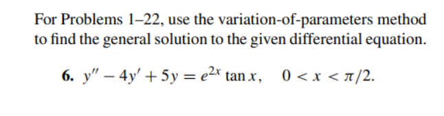 Solved For Problems 1-22, use the variation-of-parameters | Chegg.com