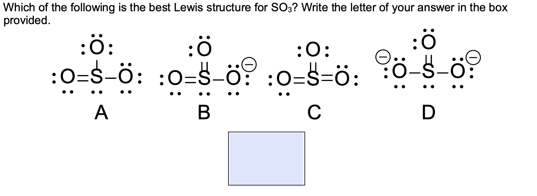 Solved Which of the following is the best Lewis structure | Chegg.com