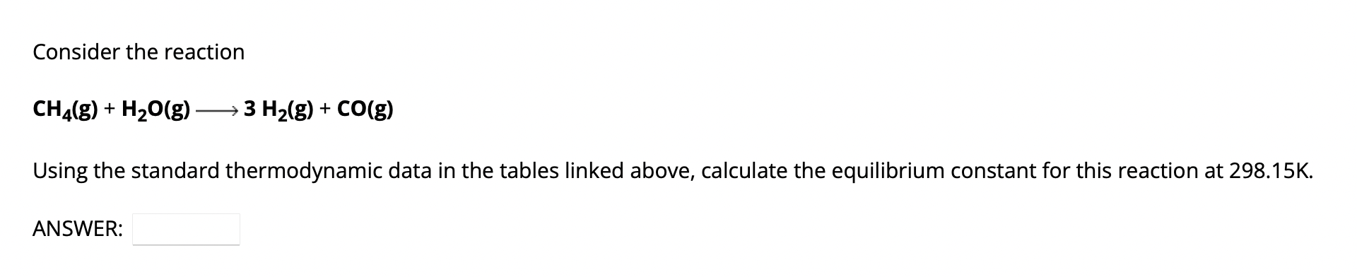 Solved Consider the reaction CH4( g)+H2O(g) 3H2( g)+CO(g) | Chegg.com