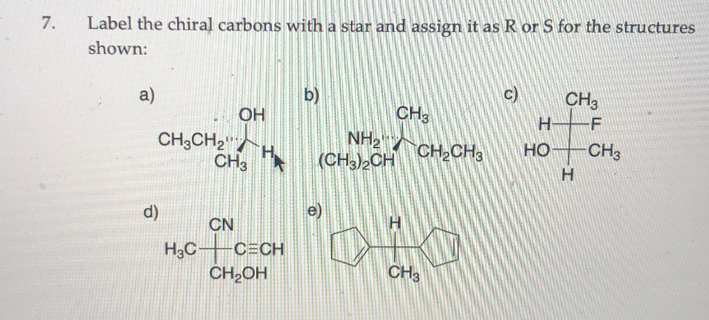 Solved 7. Label the chiral carbons with a star and assign it | Chegg.com