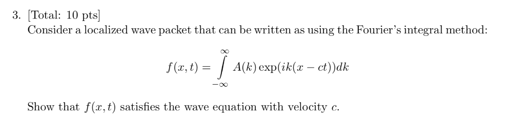 Solved 3. [Total: 10 pts] Consider a localized wave packet | Chegg.com