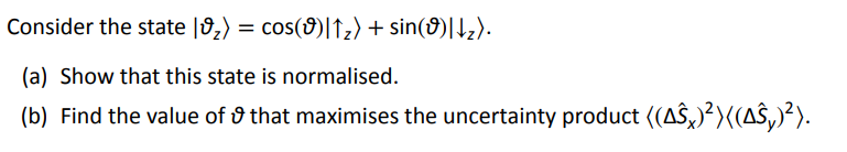Consider the state ∣ϑz =cos(ϑ)∣↑z +sin(ϑ)∣↓z . (a) | Chegg.com