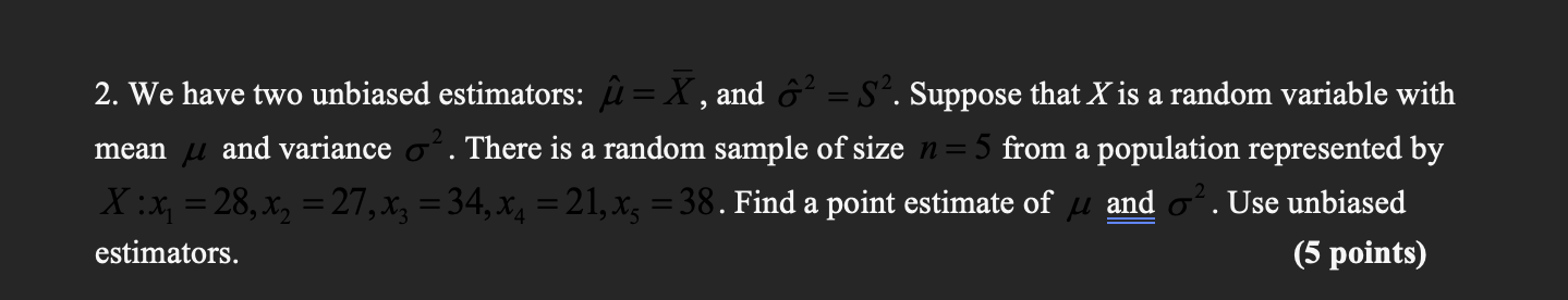 Solved 2. We have two unbiased estimators: μ^=Xˉ, and | Chegg.com