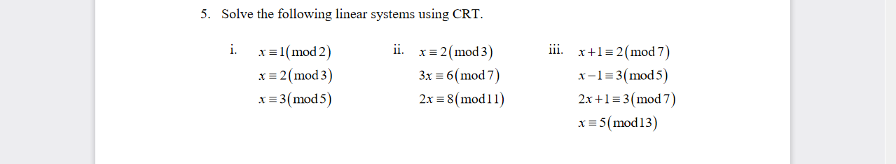Solved 5. Solve the following linear systems using CRT. i. | Chegg.com