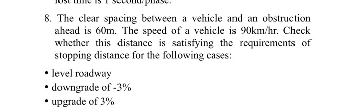 Solved 8. The clear spacing between a vehicle and an | Chegg.com