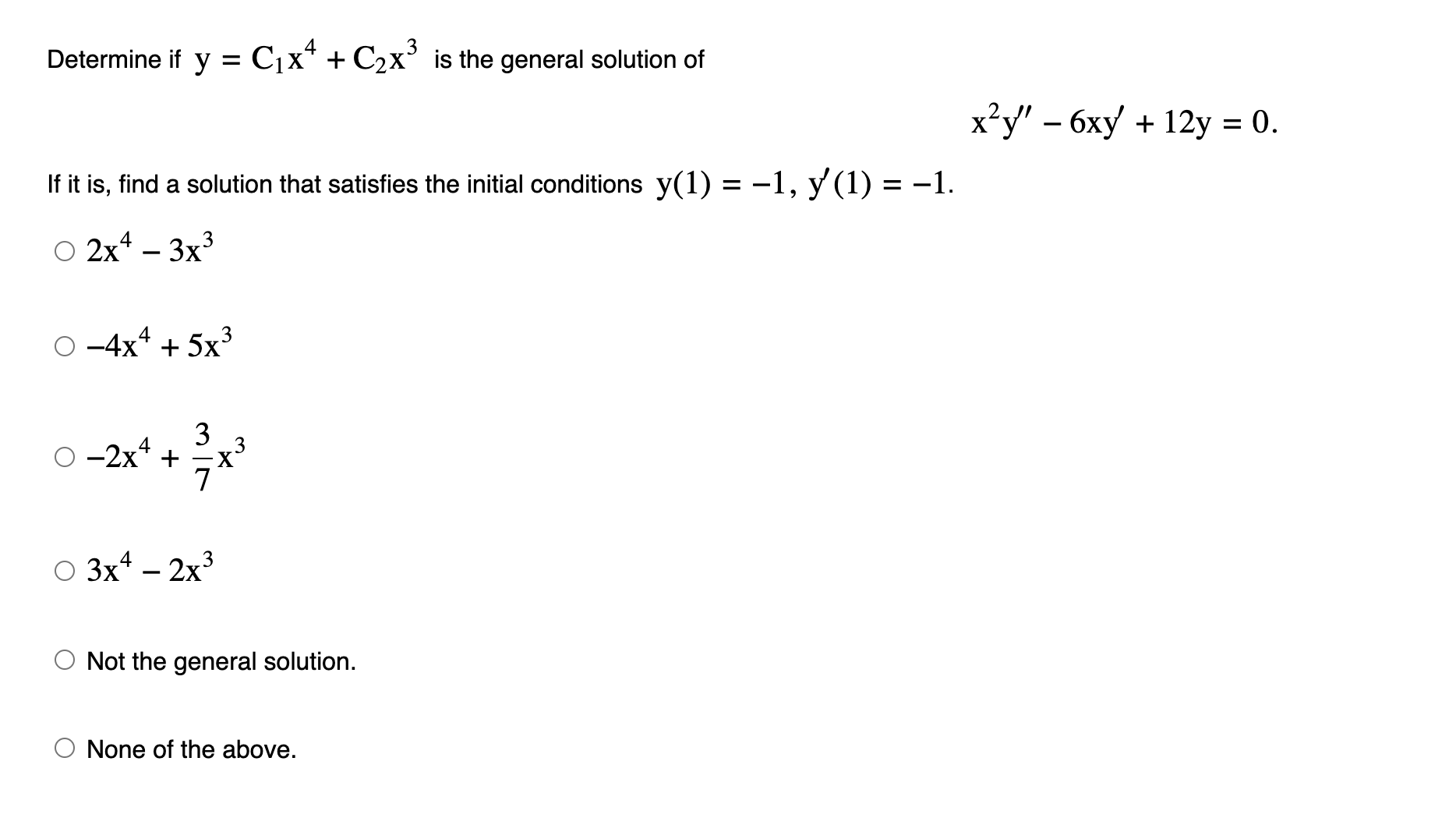 Solved Determine if y=C1x4+C2x3 ﻿is the general solution | Chegg.com