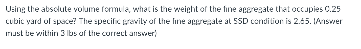 Solved Using the absolute volume formula, what is the weight | Chegg.com