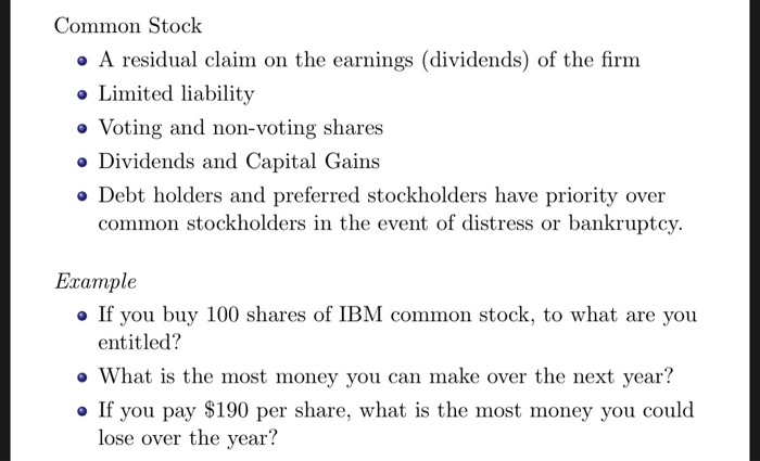Common Stock o A residual claim on the earnings | Chegg.com