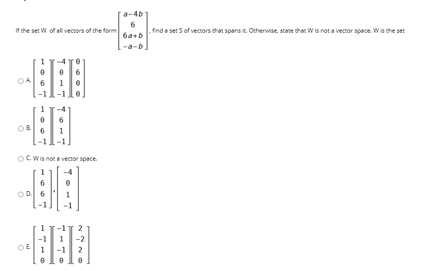 Solved If the set W of all vectors of the form a-4b 6 , find | Chegg.com