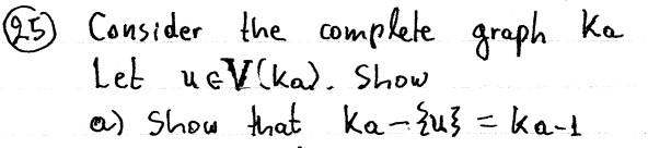 Solved Consider the complete graph Ka let u ∈ V(Ka). Show | Chegg.com