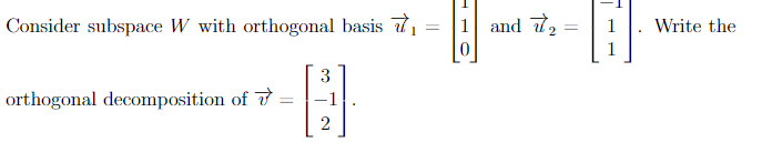 Solved Consider subspace W with orthogonal basis u1=⎣⎡110⎦⎤ | Chegg.com
