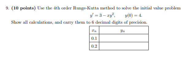 Solved 9. (10 points) Use the 4th order Runge-Kutta method | Chegg.com Solved 9. (10 points) Use the 4th order Runge-Kutta method | Chegg.com