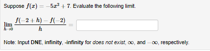 Solved Suppose f(x)=−5x2+7. Evaluate the following limit. | Chegg.com