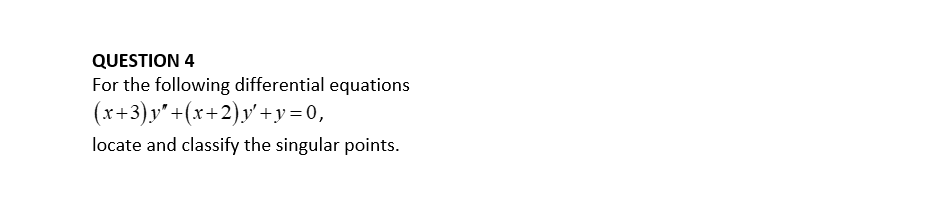Solved QUESTION 4 For the following differential equations | Chegg.com