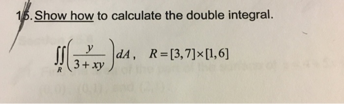 Solved Show how to calculate the double integral. | Chegg.com