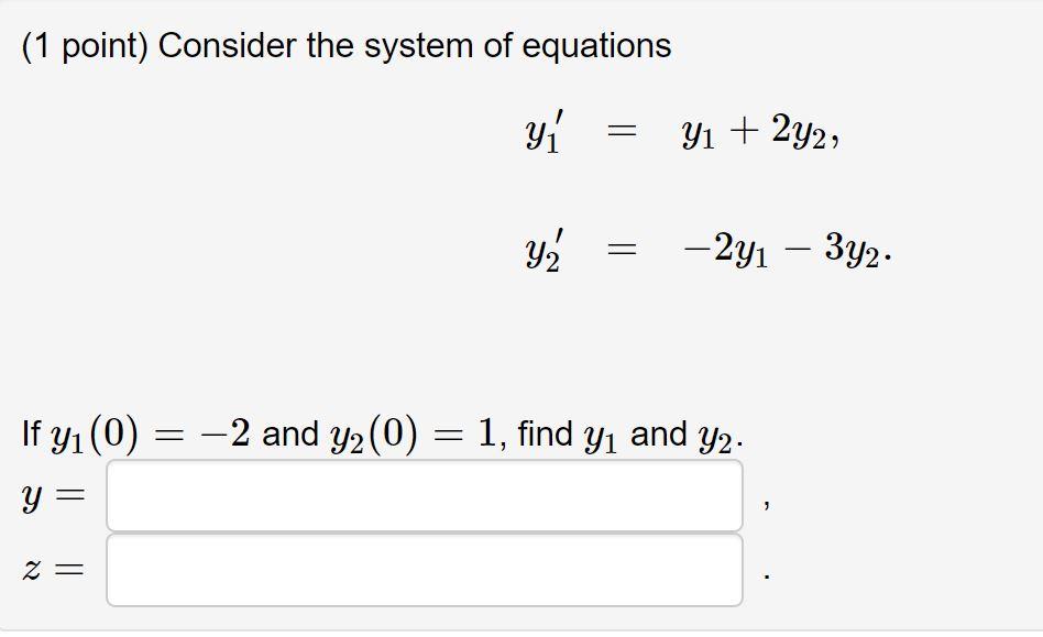 Solved (1 point) Consider the system of equations | Chegg.com