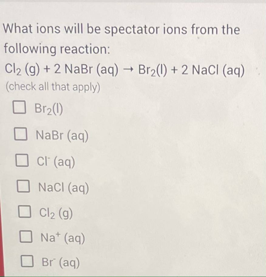 Solved What ions will be spectator ions from the following | Chegg.com